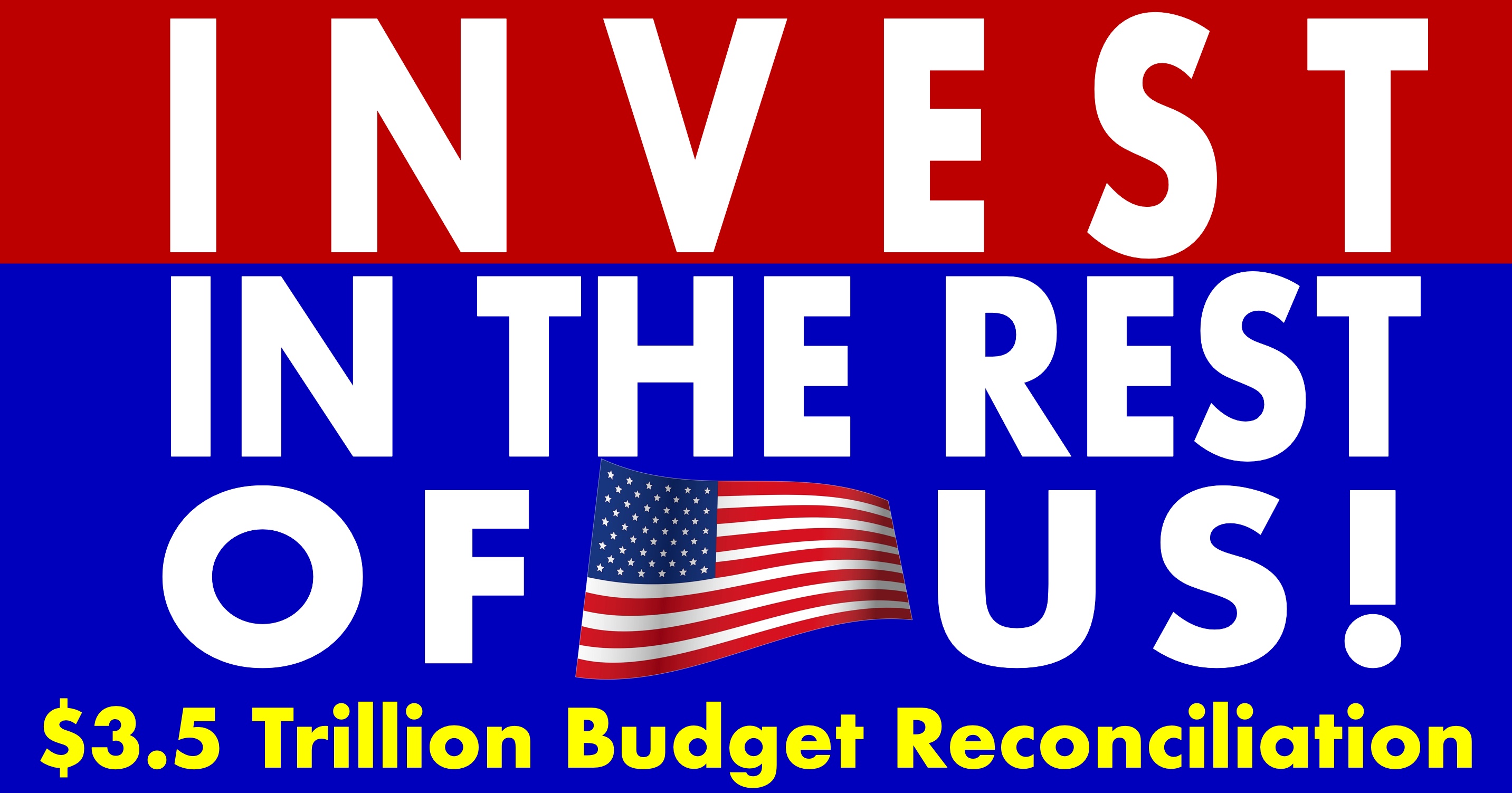 Invest in the rest of us! It’s time to pass our budget reconciliation ...